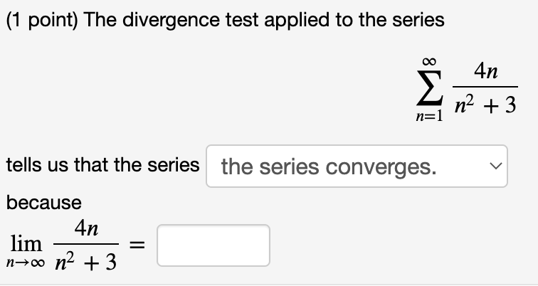 Solved ( 1 point) The divergence test applied to the series | Chegg.com
