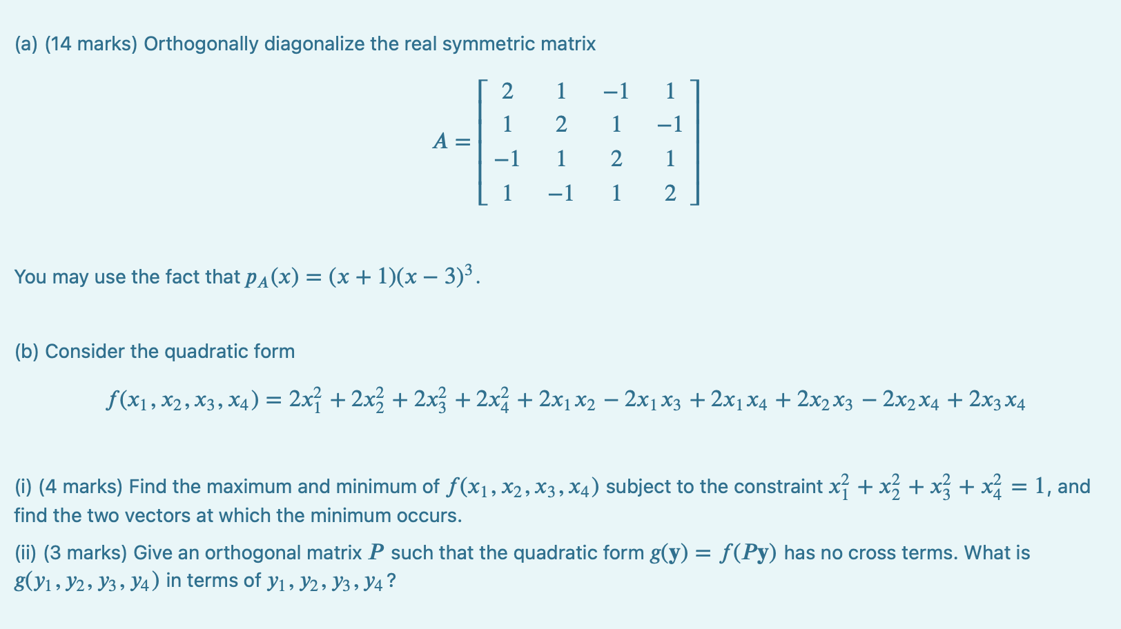 Solved (a) (14 marks) Orthogonally diagonalize the real | Chegg.com