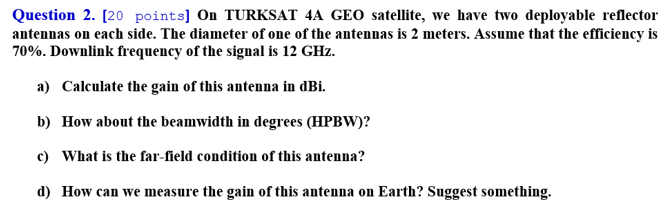 Solved Question 2. [20 points] On TURKSAT 4A GEO satellite, | Chegg.com