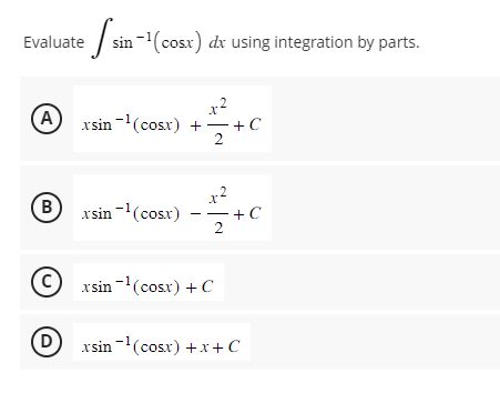 Solved Evaluate ∫sin−1(cosx)dx using integration by parts. | Chegg.com