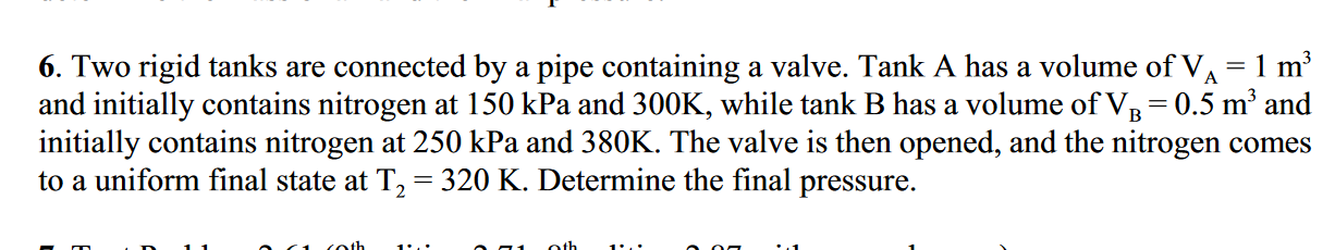 Solved 6. Two rigid tanks are connected by a pipe containing | Chegg.com