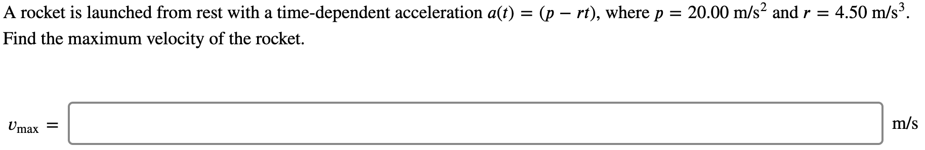 Solved A rocket is launched from rest with a time-dependent | Chegg.com