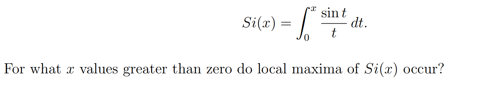 Solved . Si(x) = $* ) = = sint dt. t For what x values | Chegg.com