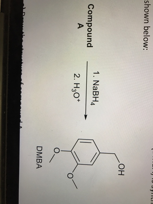 Solved shown below: Compound 1 NaBH 2. H30 OH DMBA | Chegg.com