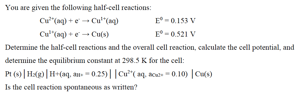 Solved You are given the following half-cell reactions: | Chegg.com