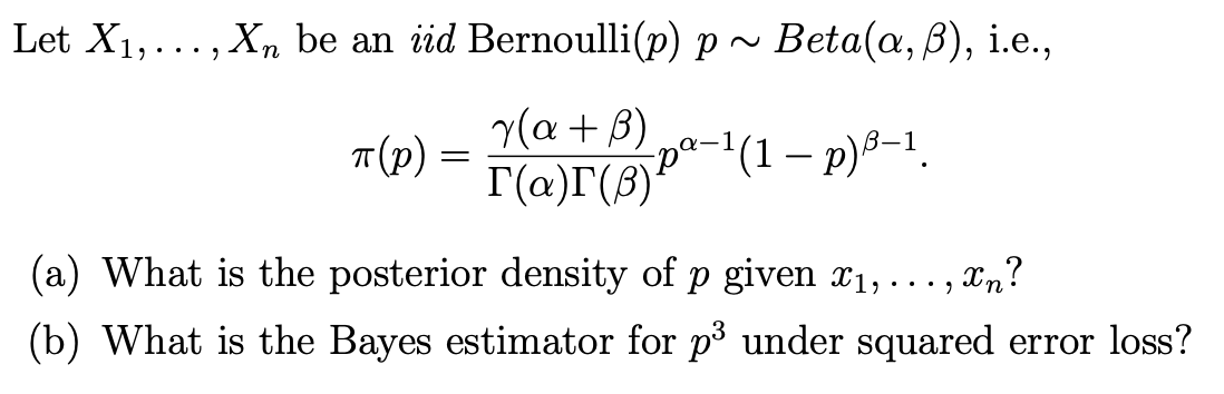 Solved Let X1,..., Xn be an iid Bernoulli(p) p~ Beta(a,b), | Chegg.com