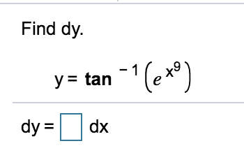 Solved Find dy. -1 y tan (ex9 dy dx | Chegg.com