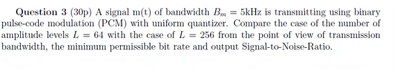 Solved Question 3(30p) A signal m(t) of bandwidth Bm=5kHz is | Chegg.com