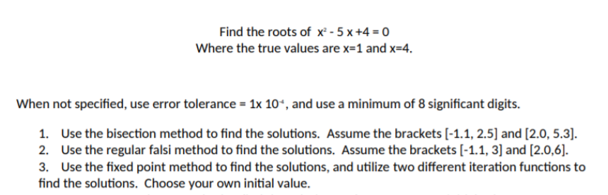 Solved Find the roots of x - 5 x +4 = 0 Where the true | Chegg.com