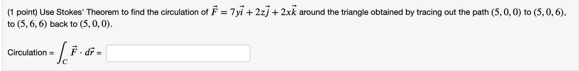 Solved (1 point) Use Stokes' Theorem to find the circulation | Chegg.com
