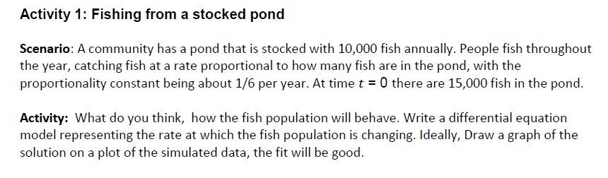 Solved Activity 1: Fishing from a stocked pond Scenario: A | Chegg.com