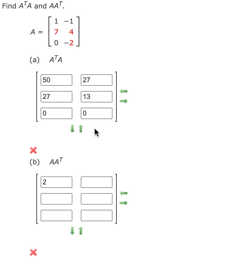 Solved Find ATA and AAT. 1 -1 A = 7 4 0 -2 (a) (b) ΑΤΑ 50 27 | Chegg.com