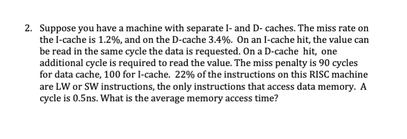 Solved 2. Suppose you have a machine with separate I- and D- | Chegg.com