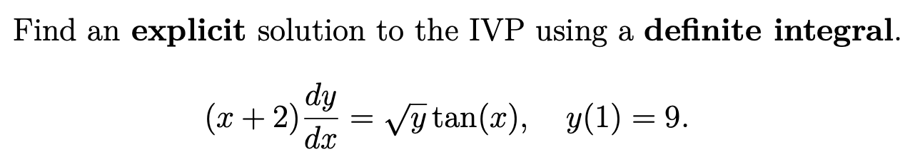 Solved Find an explicit solution to the IVP using a definite | Chegg.com