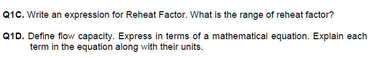 Solved Q1C. Write an expression for Reheat Factor. What is | Chegg.com