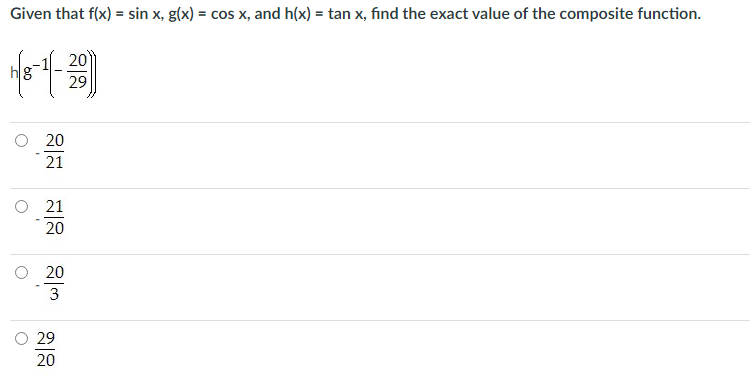 Solved Given that f(x)=sinx,g(x)=cosx, and h(x)=tanx, find | Chegg.com