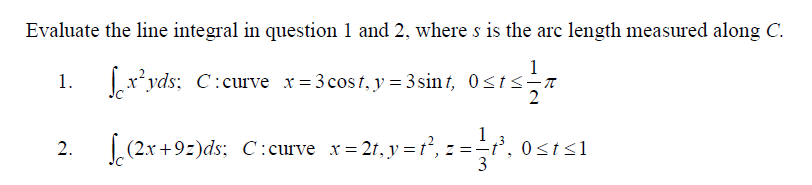 Solved Evaluate the line integral in question 1 and 2, where | Chegg.com