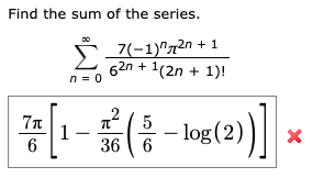 Solved Find the sum of the series. 7(-1 62n 1 n=0 36 6 | Chegg.com