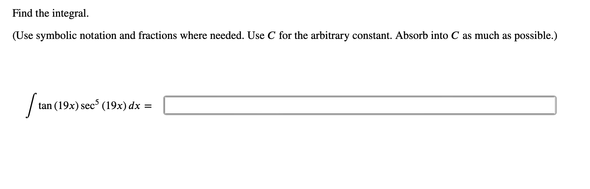 Solved Find the integral. (Use symbolic notation and | Chegg.com
