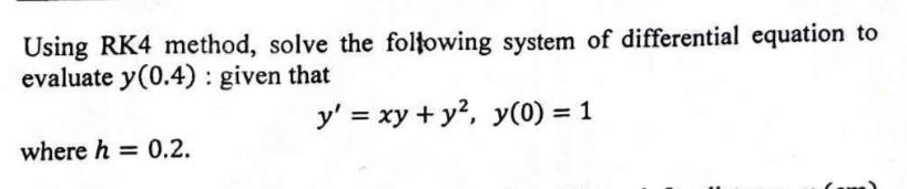 Solved Using RK4 ﻿method, solve the following system of | Chegg.com