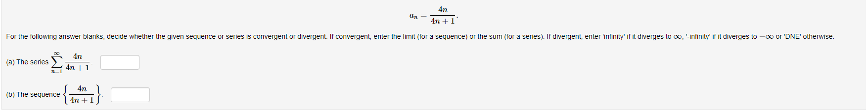 Solved an= 4n 4n+1 For the following answer blanks, decide | Chegg.com