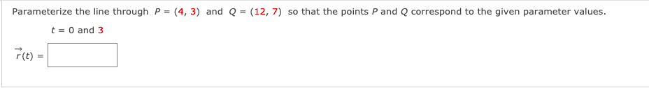 Solved Parameterize the line through P = (4,3) and Q = (12, | Chegg.com