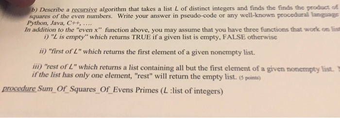 Solved b) Describe a recursive algorithm that takes a list L | Chegg.com