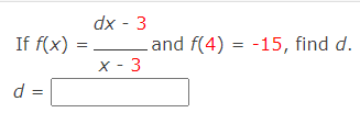 Solved If f(x)=x−3dx−3 and f(4)=−15, find d d= | Chegg.com