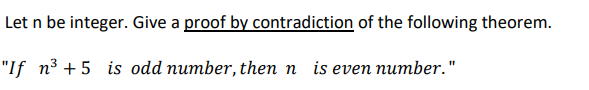 Solved Let n be integer. Give a proof by contradiction of | Chegg.com