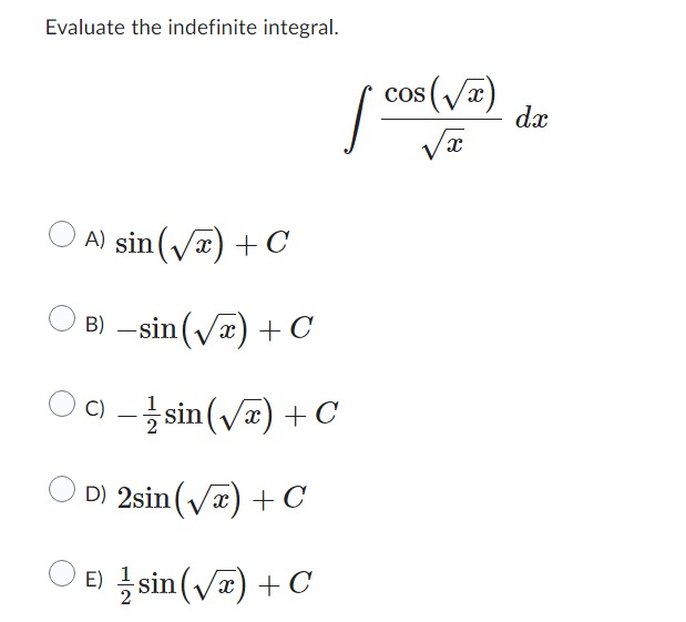 Solved Evaluate the indefinite integral. ∫xcos(x)dx A) | Chegg.com