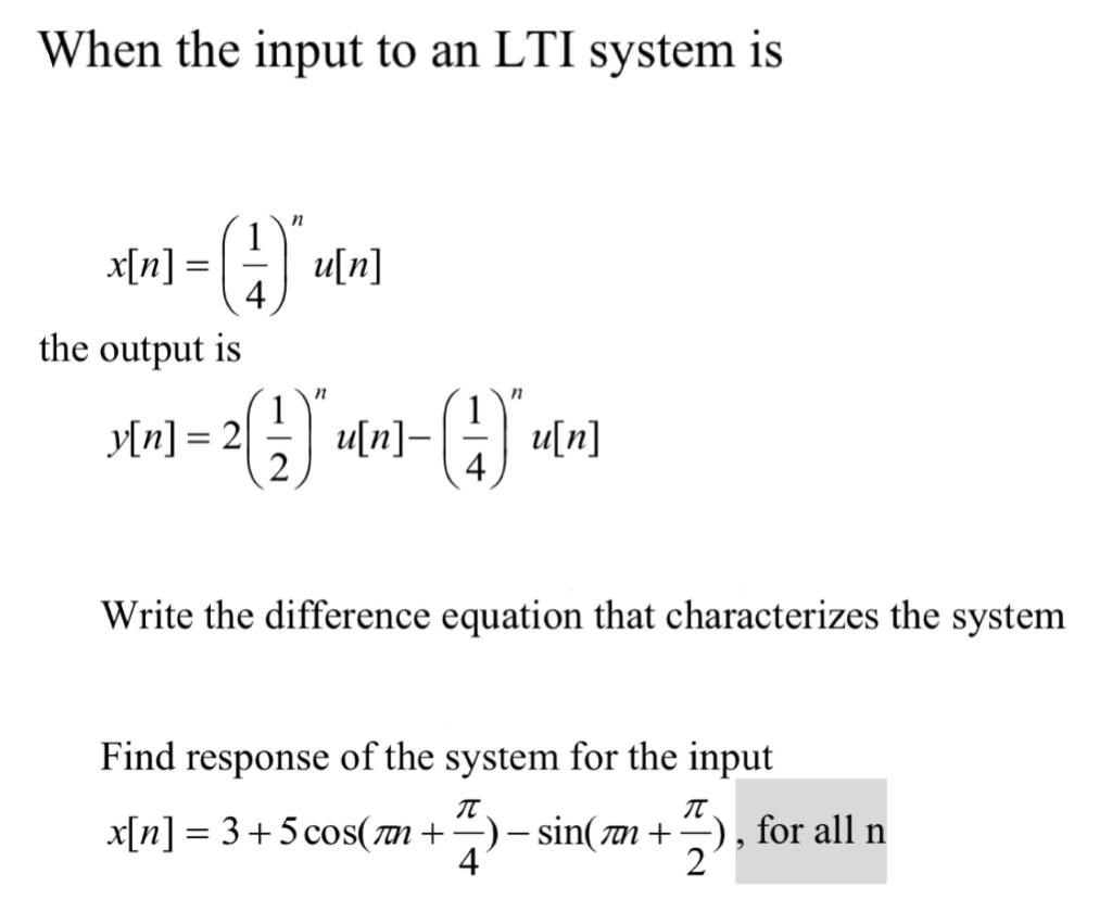 Solved When the input to an LTI system is the output is xin) | Chegg.com
