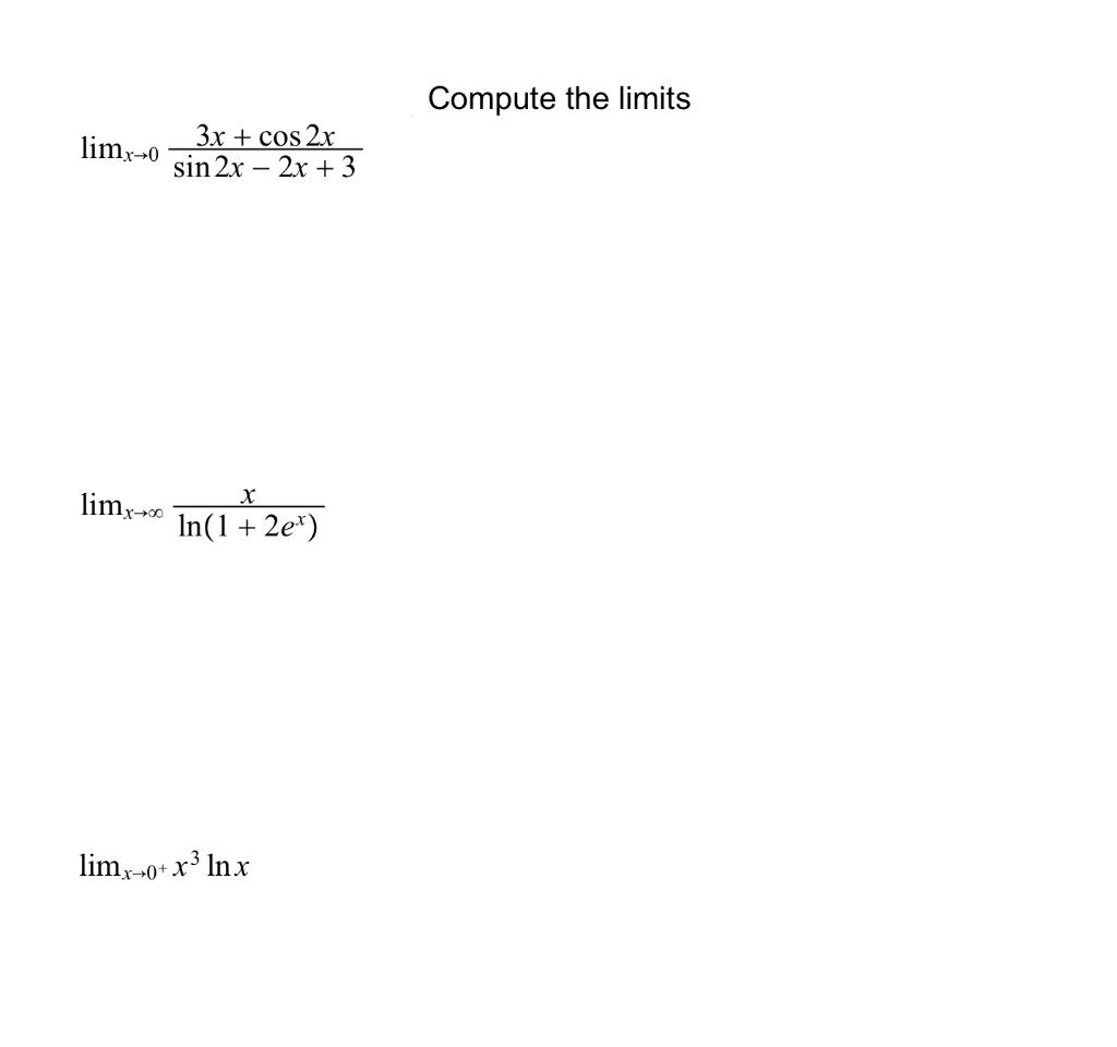 Solved Compute the limits limx-0 3x + cos2x sin 2x – 2x + 3 | Chegg.com