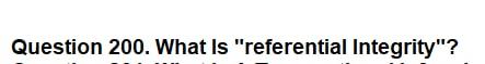 Solved Question 200. What Is "referential Integrity"? | Chegg.com