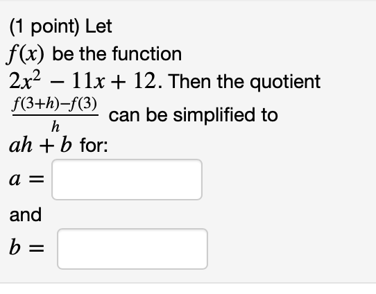 Solved (1 point) Let f(x) be the function 2x2 – 11x + 12. | Chegg.com