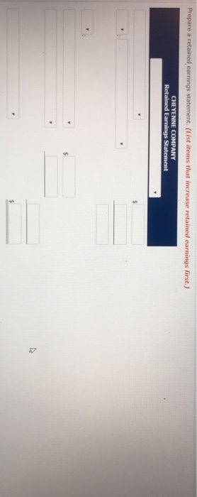 Solved Prepare a retained earnings statement. (List items | Chegg.com