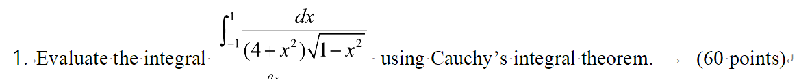 Solved dx (4+ x1-x 1.-Evaluate the integral- using | Chegg.com