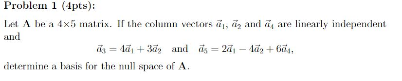 Solved Problem 1 (4pts): Let A be a 4x5 matrix. If the | Chegg.com