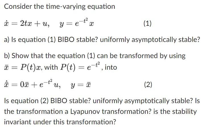 Solved Consider the time-varying equation x˙=2tx+u,y=e−t2x | Chegg.com