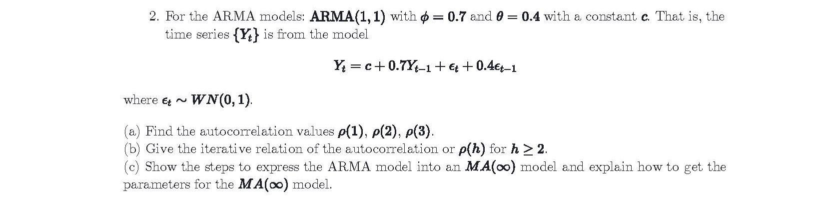Solved 2. For the ARMA models: ARMA(1, 1) with = 0.7 and 0 = | Chegg.com