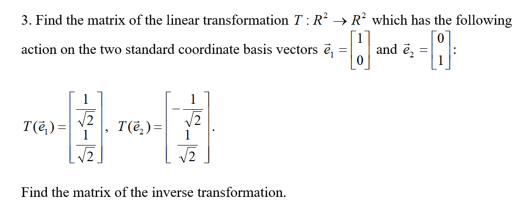Solved 3. Find the matrix of the linear transformation | Chegg.com