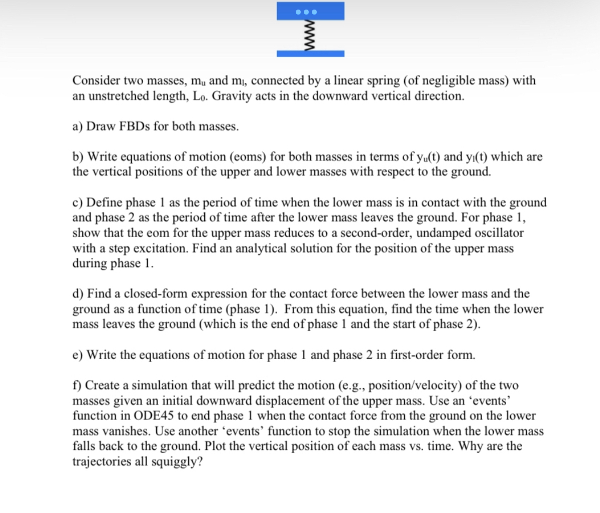 Solved Consider two masses, mu and ml, connected by a linear | Chegg.com