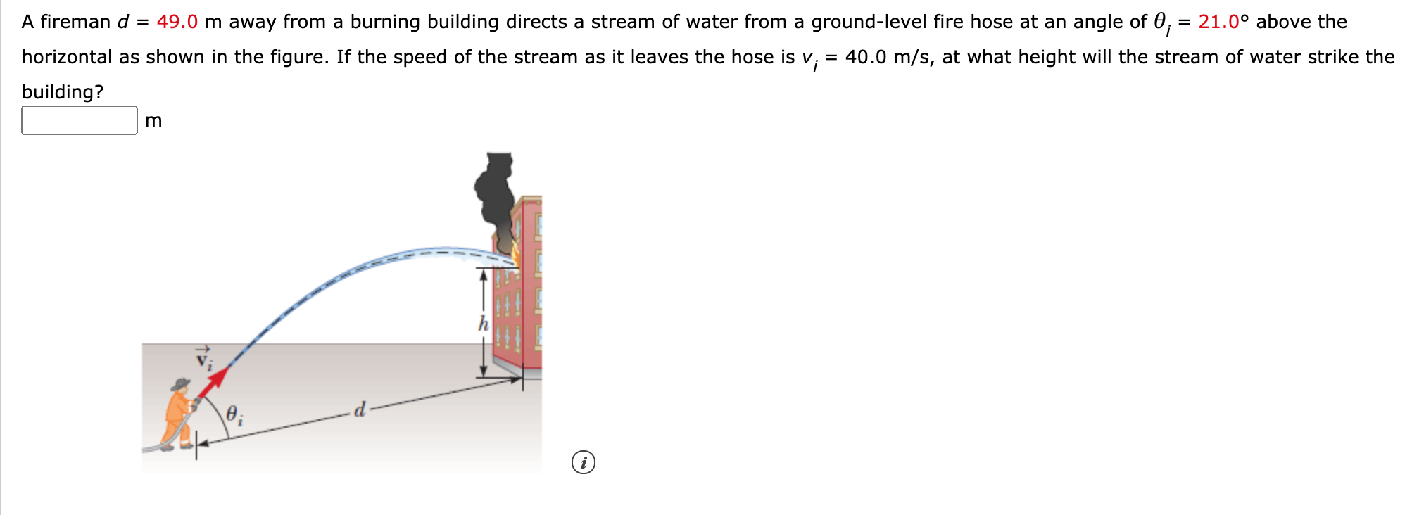 Solved A fireman d = 49.0 m away from a burning building | Chegg.com