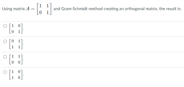 Solved Using matrix A = [1] ] and Gram-Schmidt method | Chegg.com