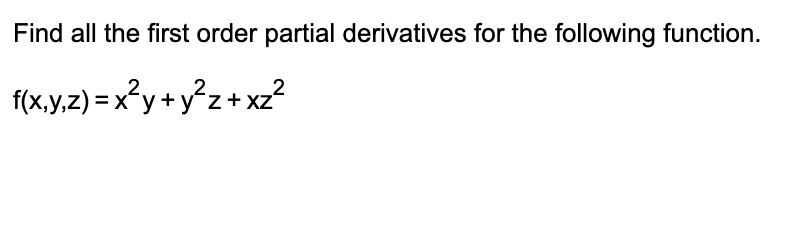 Solved Find all the first order partial derivatives for the | Chegg.com