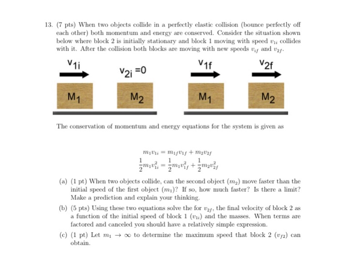 Solved 13. (7 pts) When two objects collide in a perfectly | Chegg.com
