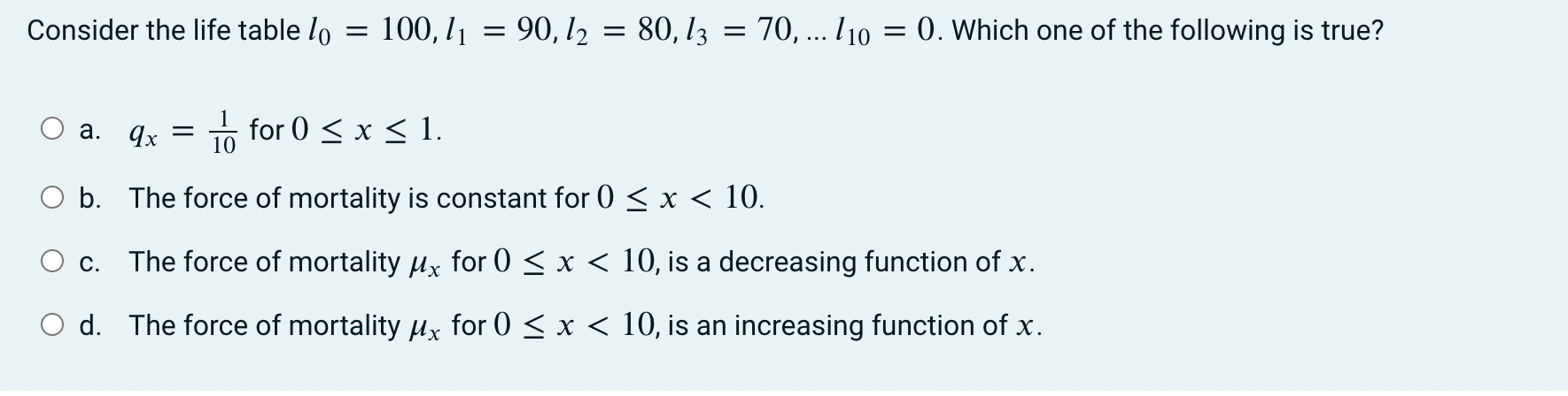 Solved = Suppose the force of mortality Mx = 1/20 for all | Chegg.com