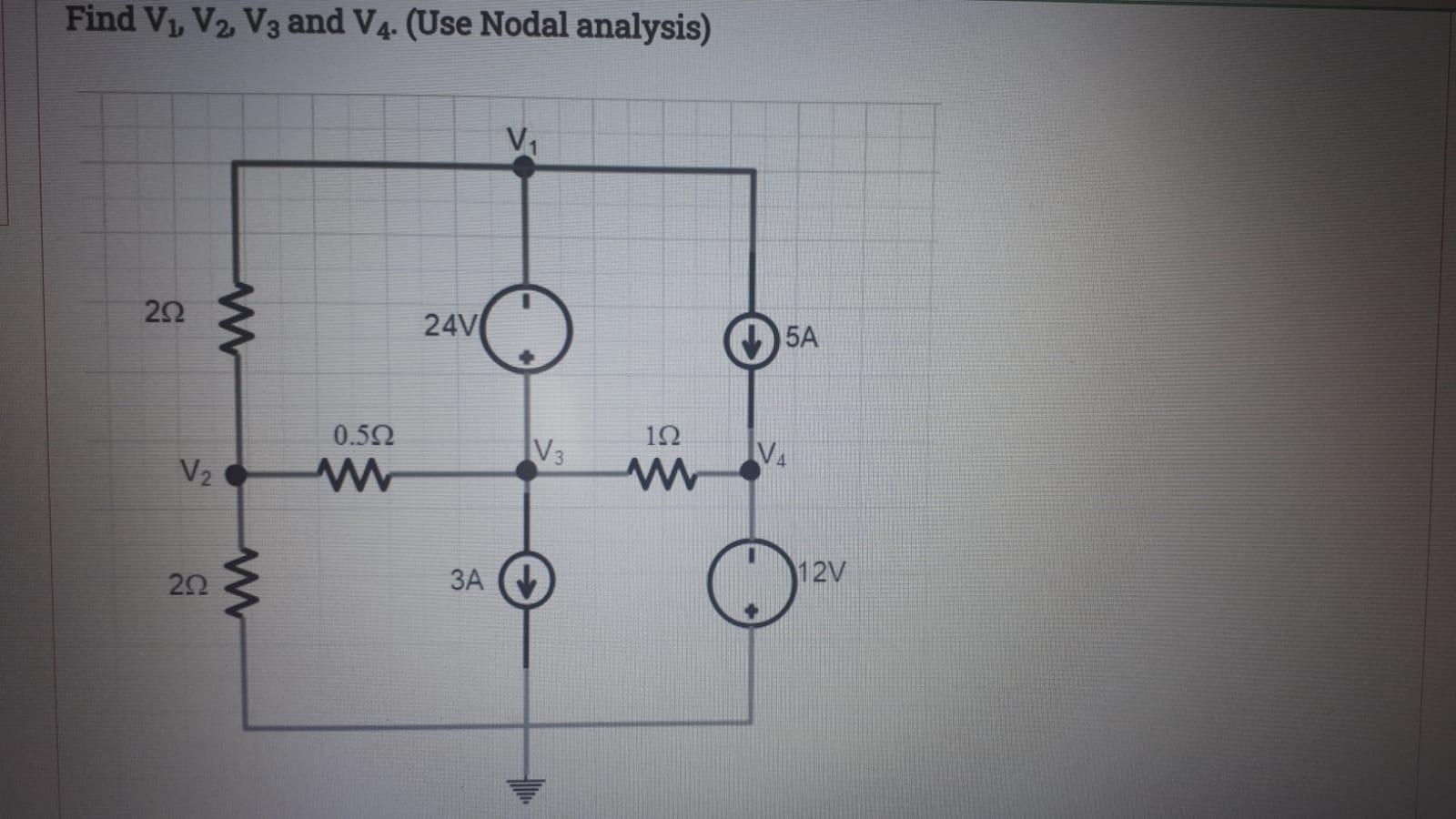 Solved Find V1, V2, V3 and V4. (Use Nodal analysis) V1 292 w | Chegg.com