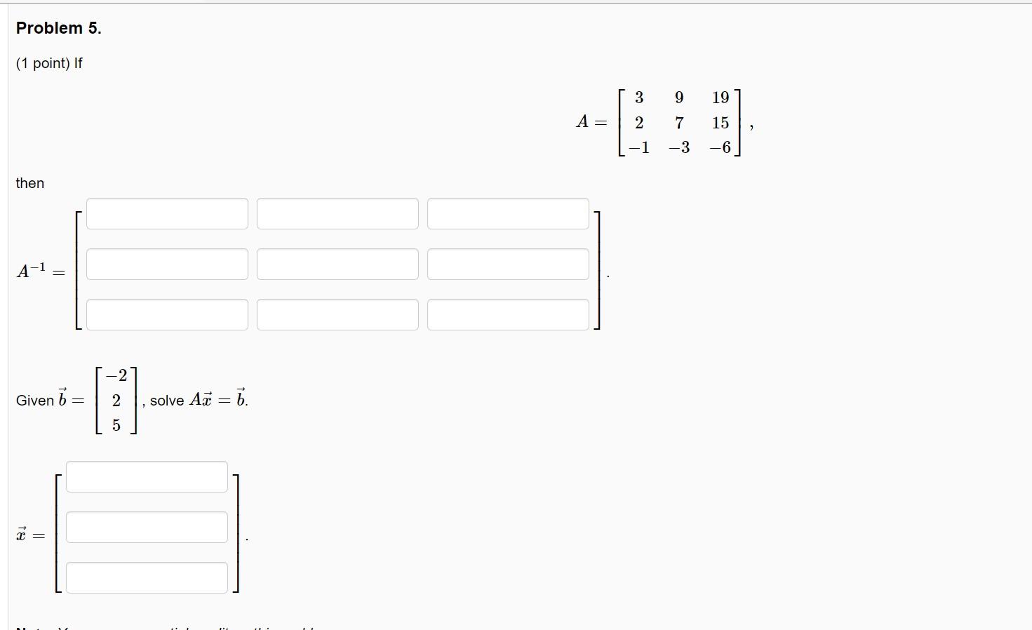 Solved Problem 5. (1 point) If 3 9 19 A= 2 7 15 7 -1 -3 -6 | Chegg.com