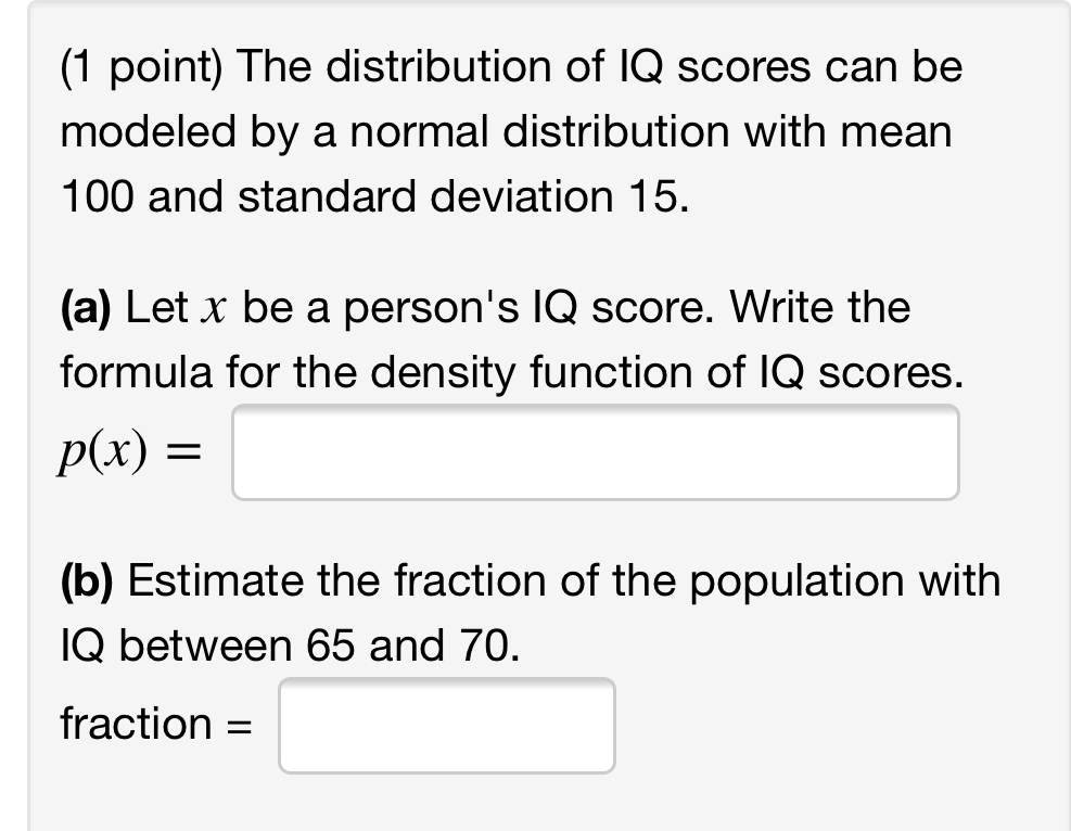 Solved (1 point) The distribution of IQ scores can be | Chegg.com