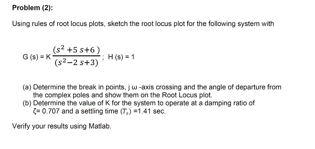 Solved Problem (2): Using rules of root locus plots, sketch | Chegg.com